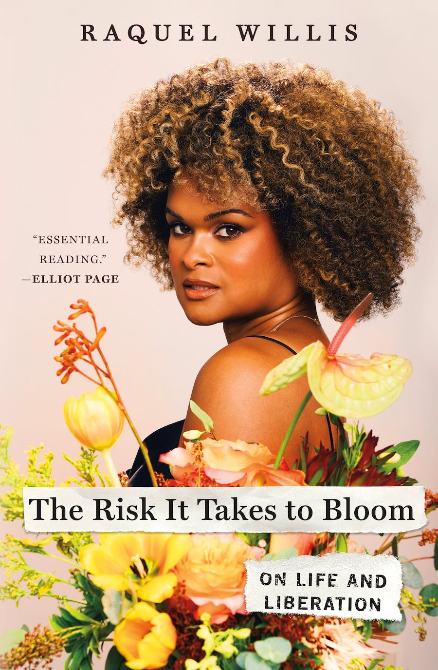 Raquel Willis, The Risk It Takes to Bloom, Nov. 21 - Washington City Paper