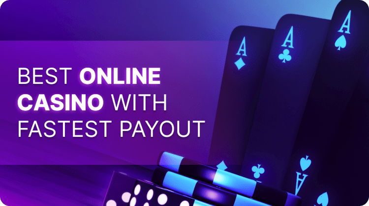 Fastest Payout Online Casinos Instant Withdrawals In 2024 Fastest Payout Online Casinos Instant Withdrawals In 2024