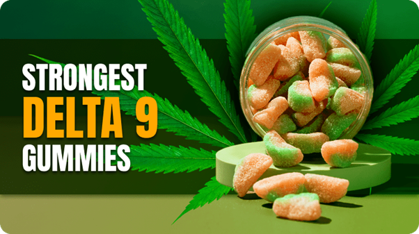 6 Strongest Delta 9 Gummies- The Best THC-Infused Edibles 6 Strongest Delta 9 Gummies- The Best THC-Infused Edibles